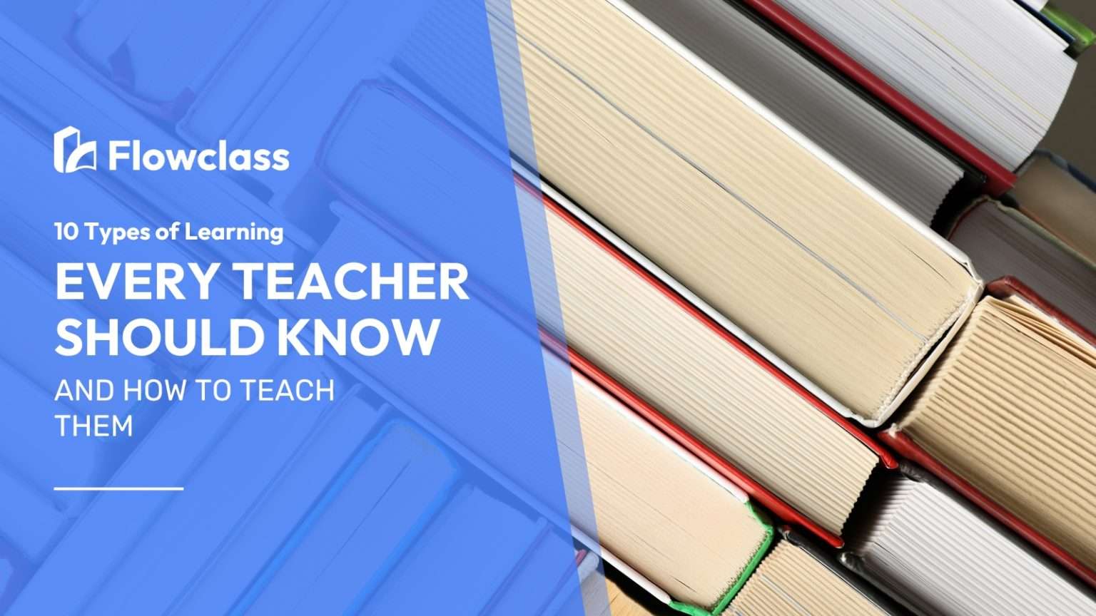 10 Types of Learning Every Teacher Should Know & Teach
