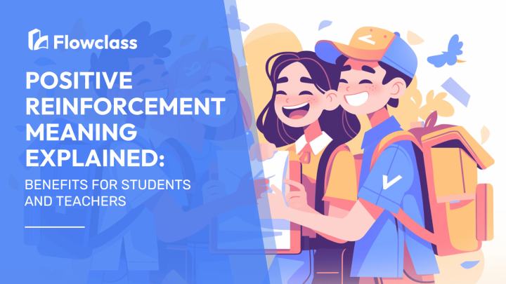 Positive Reinforcement in Classrooms: Boost Student Success